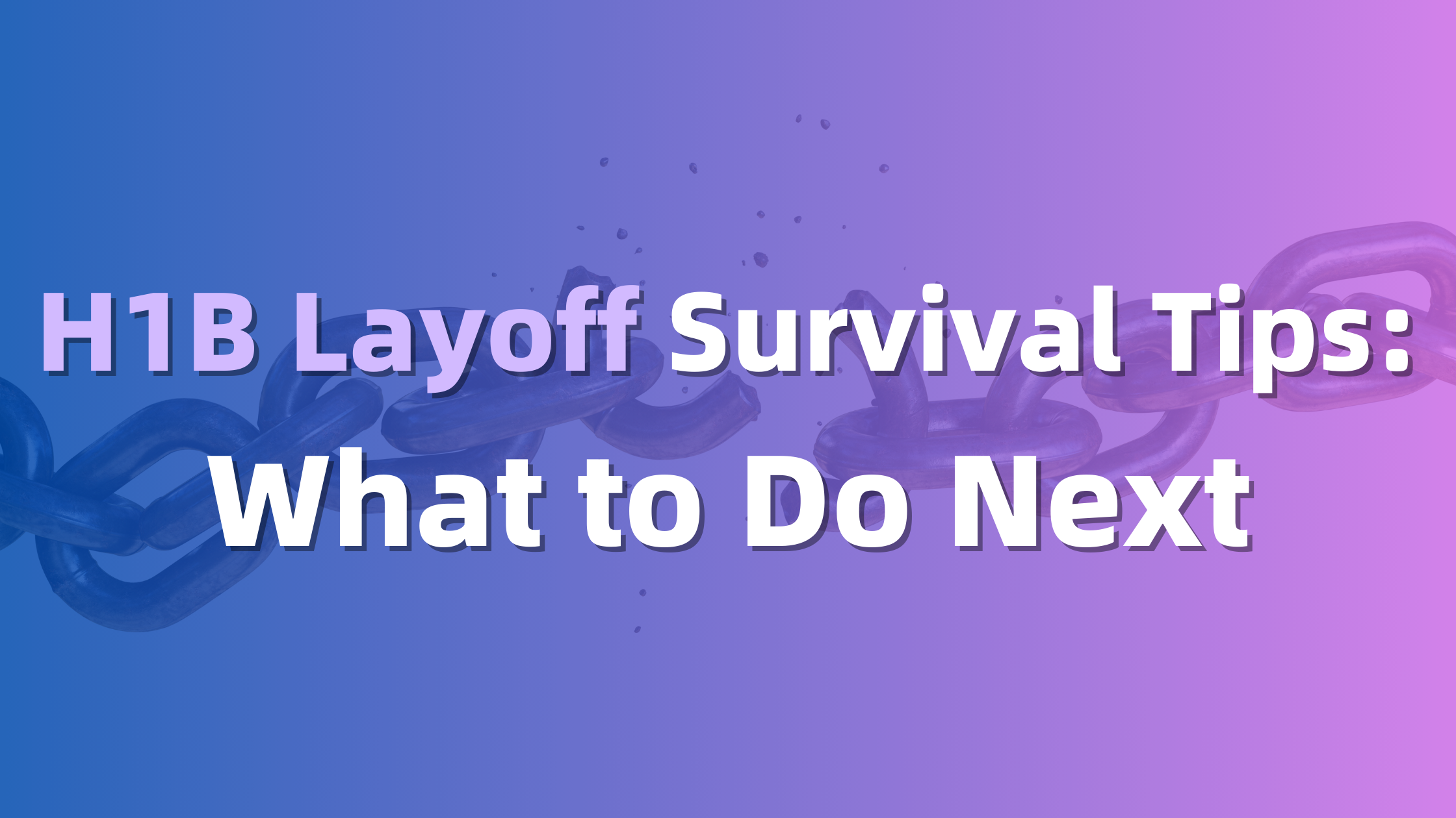 H1B Layoff Survival Tips: What to Do Next